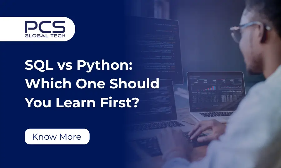 SQL vs Python: Which One Should You Learn First? – PCSGT
